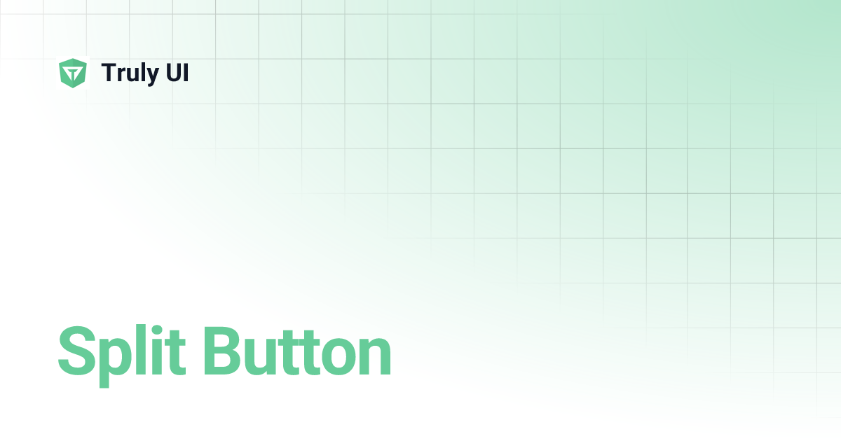 Split Button | Truly UI