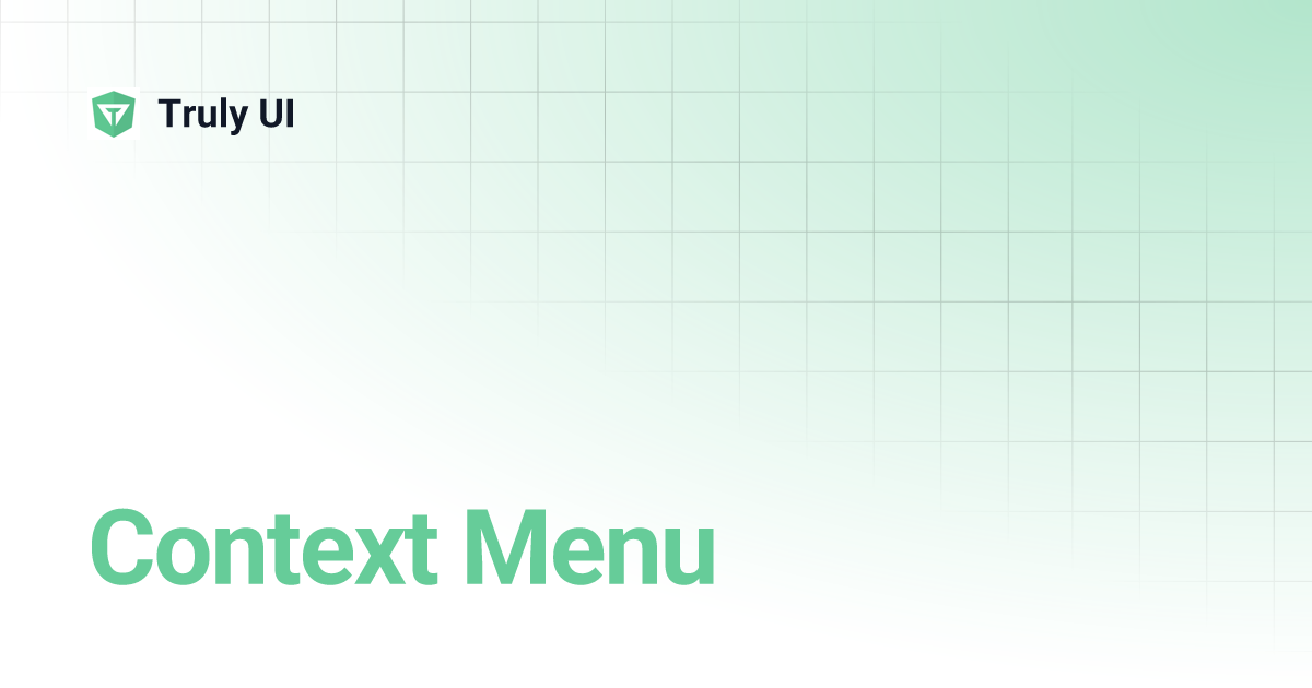 Context Menu | 4.0.0 | Truly UI