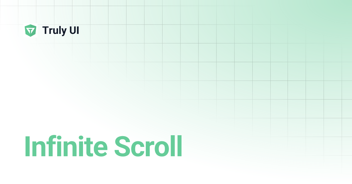 Infinite Scroll | Truly UI